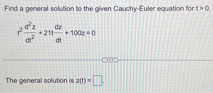 [solved] Find A General Solution To The Given Cauchy Euler