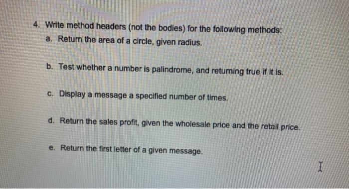 Solved 4. Write method headers (not the bodies) for the | Chegg.com