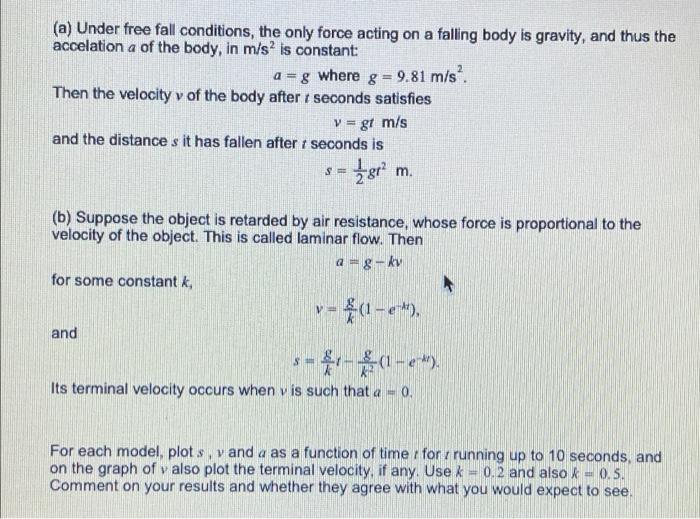 Solved - (a) Under free fall conditions, the only force | Chegg.com