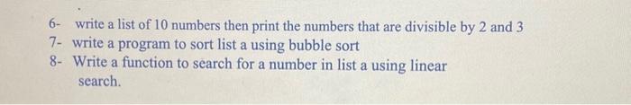 Solved 6- write a list of 10 numbers then print the numbers | Chegg.com