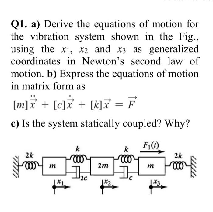 Solved Q1 A Derive The Equations Of Motion For The