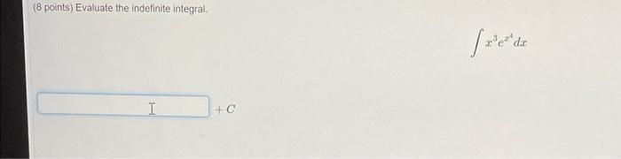 Solved ( 8 points) Evaluate the indefinite integral. | Chegg.com