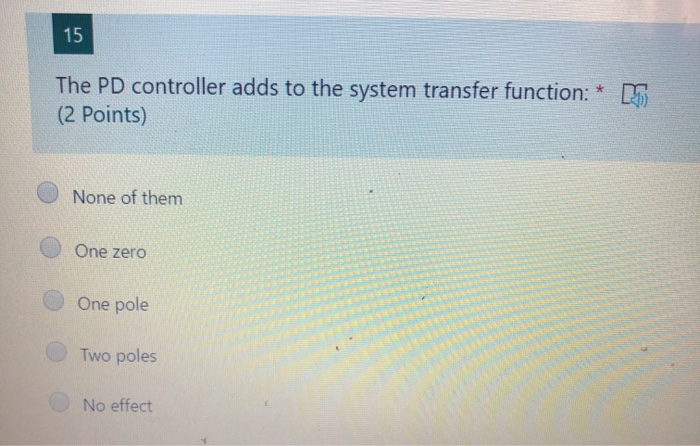 Solved 15 The PD controller adds to the system transfer | Chegg.com