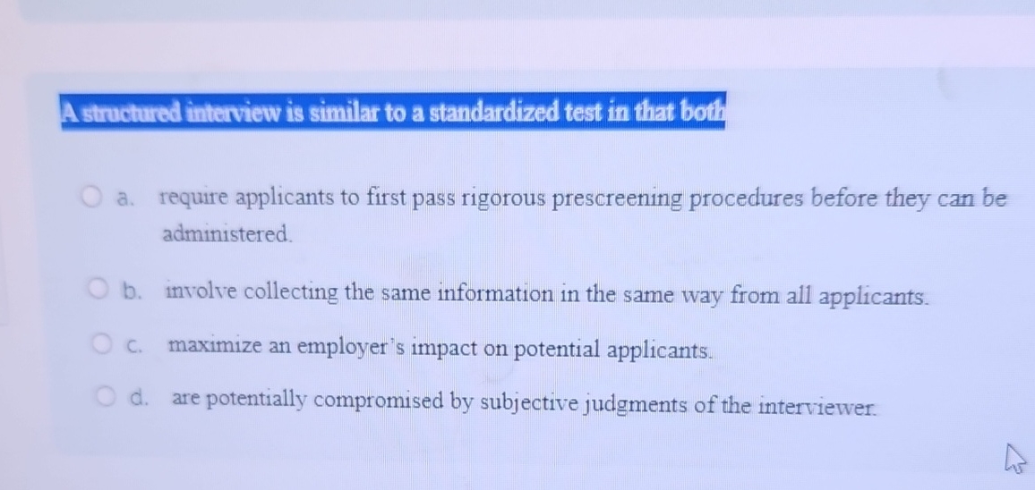 Solved Astructured interview is similar to a standardized | Chegg.com