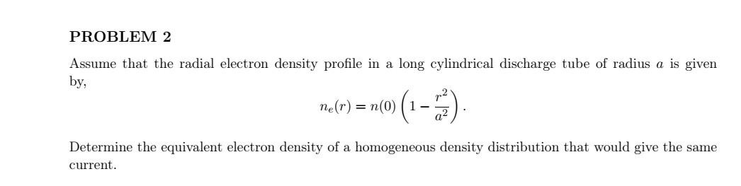 Solved PROBLEM 2 Assume that the radial electron density | Chegg.com