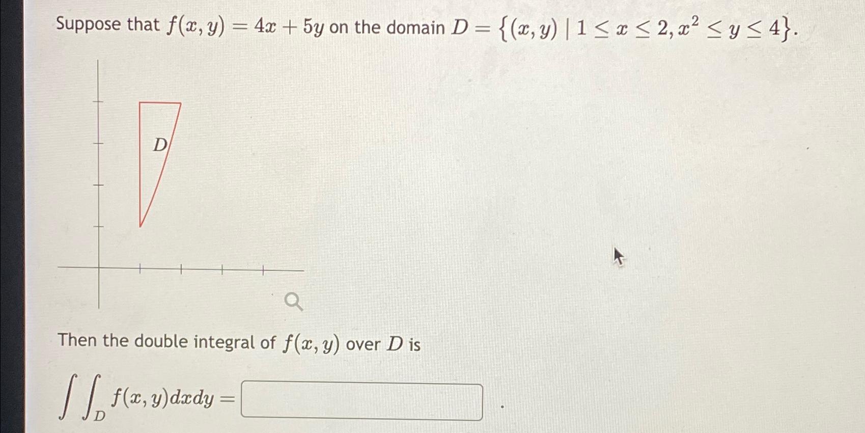 Solved Suppose that f(x,y)=4x+5y ﻿on the domain | Chegg.com
