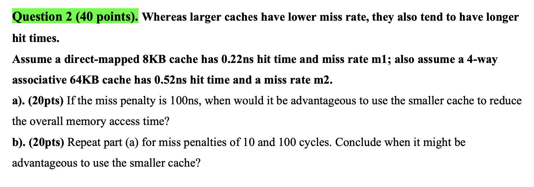 Solved Question 2 (40 ﻿points). ﻿Whereas larger caches have | Chegg.com