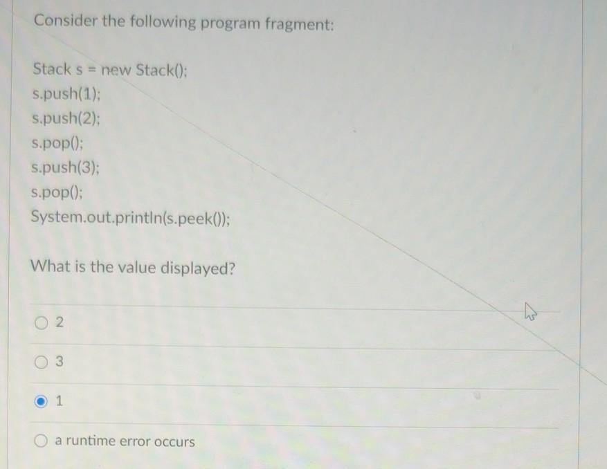 Solved Consider the following program fragment: Stack s = | Chegg.com