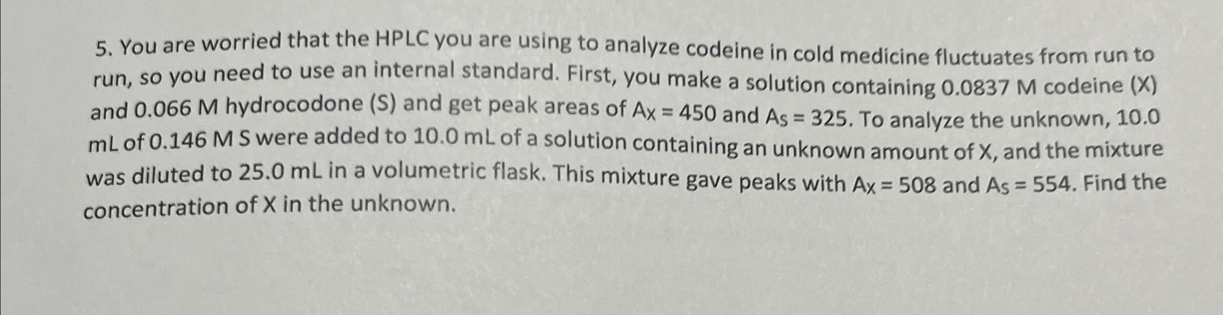 Solved You are worried that the HPLC you are using to | Chegg.com