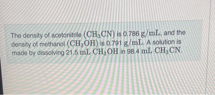 Solved The density of acetonitrile (CH3CN) is 0.786 g/mL, | Chegg.com