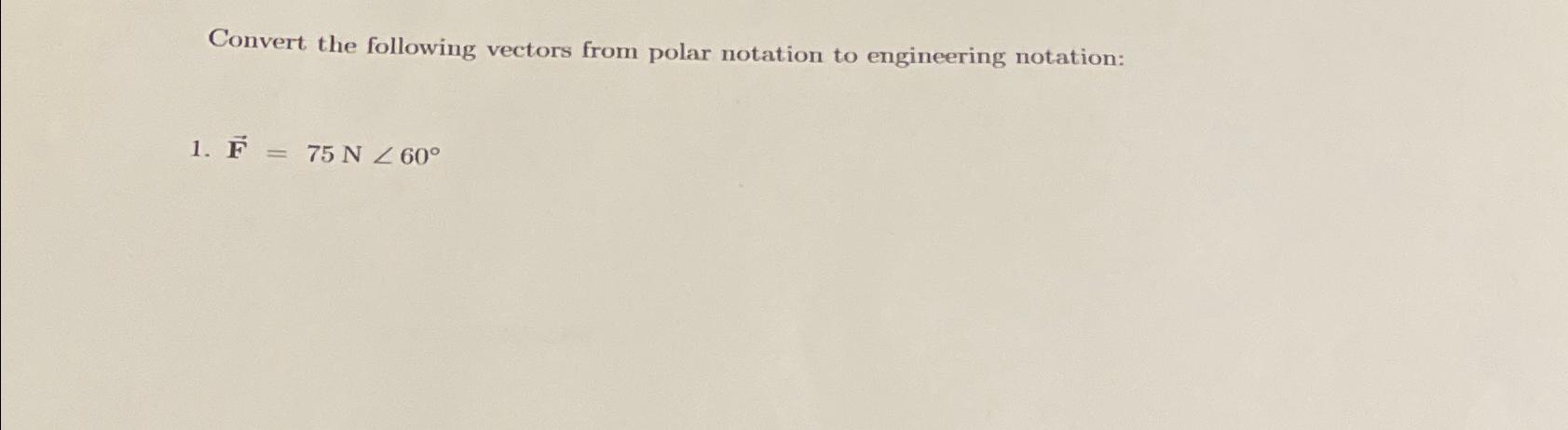 Solved Convert the following vectors from polar notation to | Chegg.com