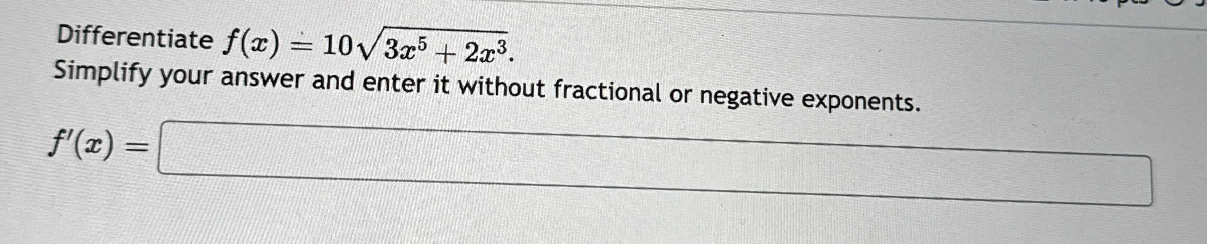 Solved Differentiate f(x)=103x5+2x32.Simplify your answer | Chegg.com