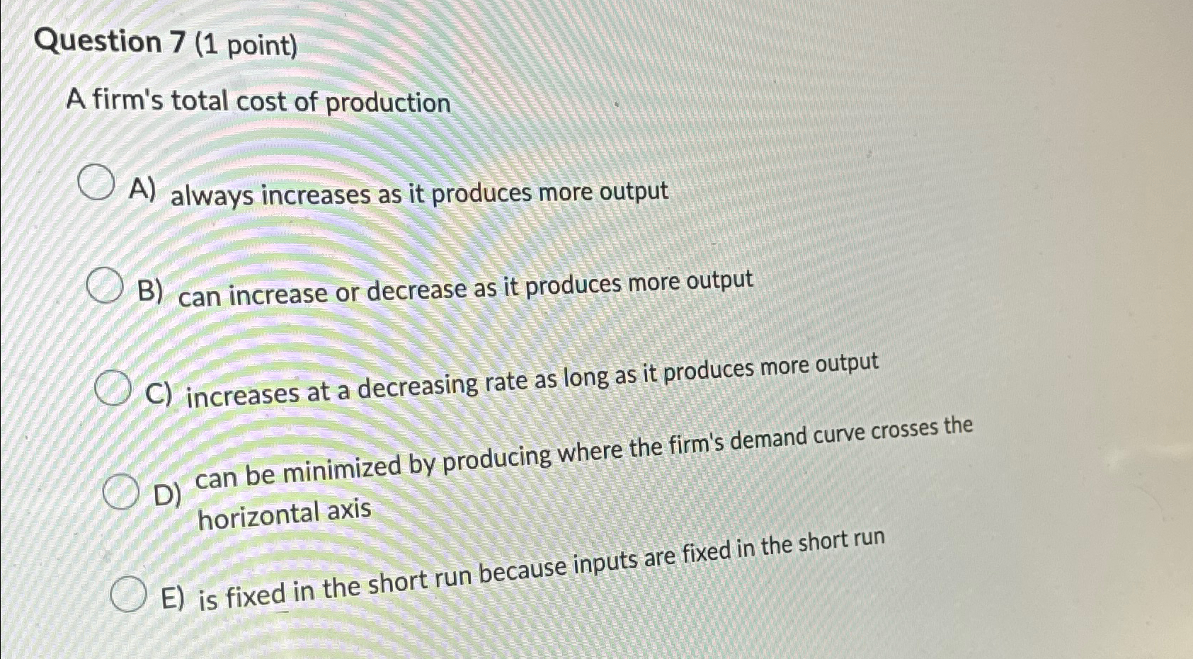 Solved Question 7 (1 ﻿point)A firm's total cost of | Chegg.com