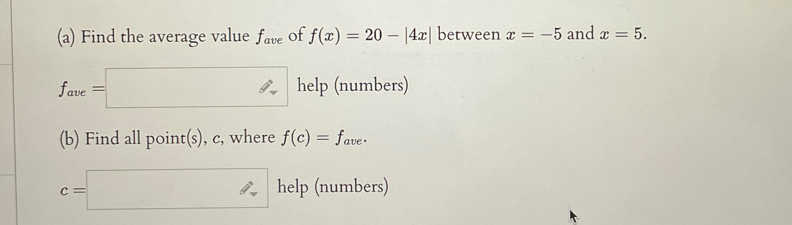 Solved (a) ﻿Find the average value fave ﻿of f(x)=20-|4x| | Chegg.com