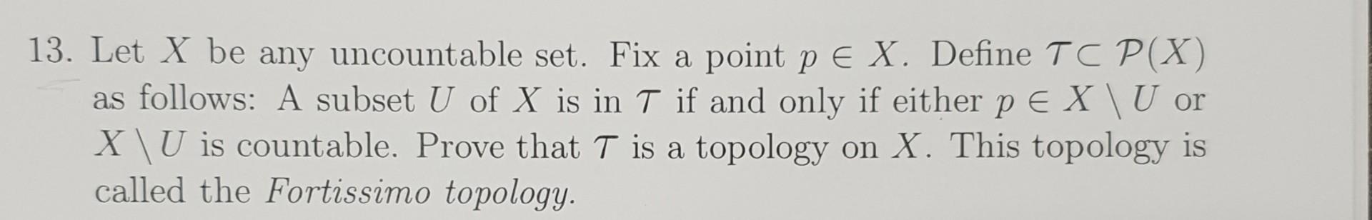 Solved 3. Let X be any uncountable set. Fix a point p∈X. | Chegg.com