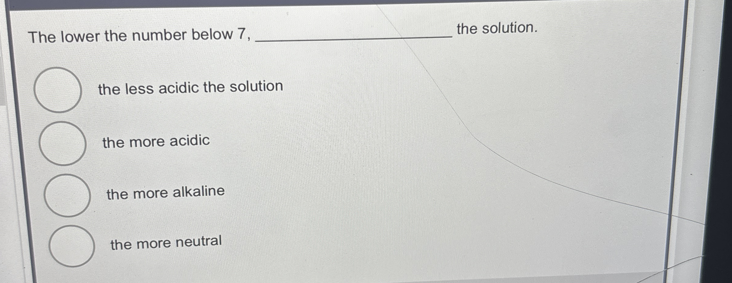 Solved The lower the number below 7the solution.the less | Chegg.com