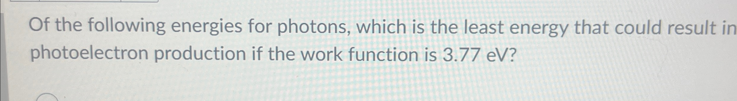 Solved Of the following energies for photons, which is the | Chegg.com