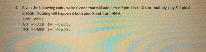 Solved 4. Given the following code, write C code that will | Chegg.com