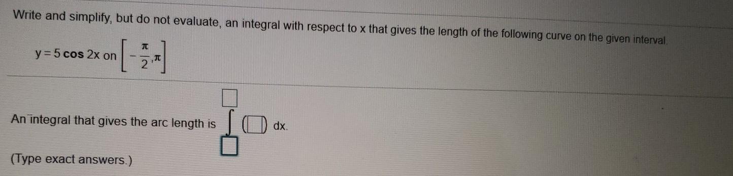 Solved Write and simplify, but do not evaluate, an integral | Chegg.com