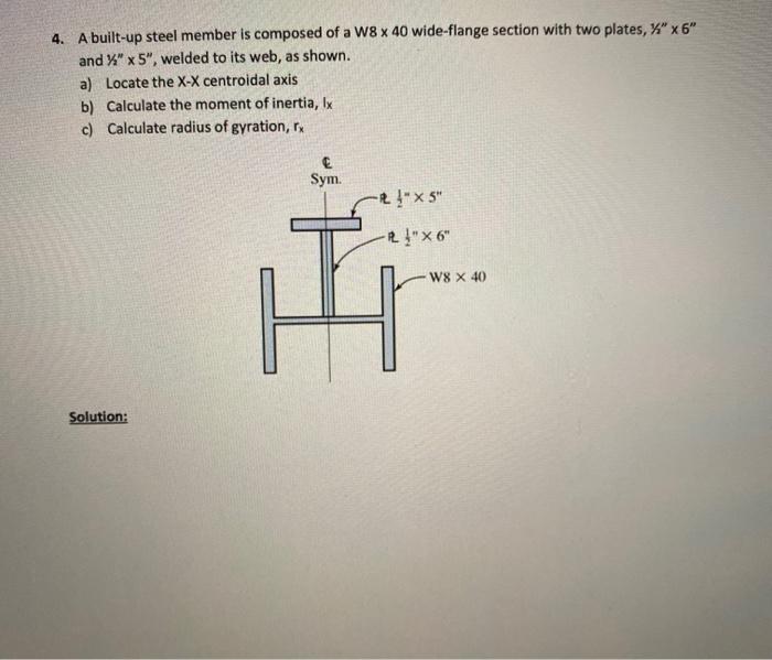 Solved 4. A built-up steel member is composed of a W8 x 40 | Chegg.com