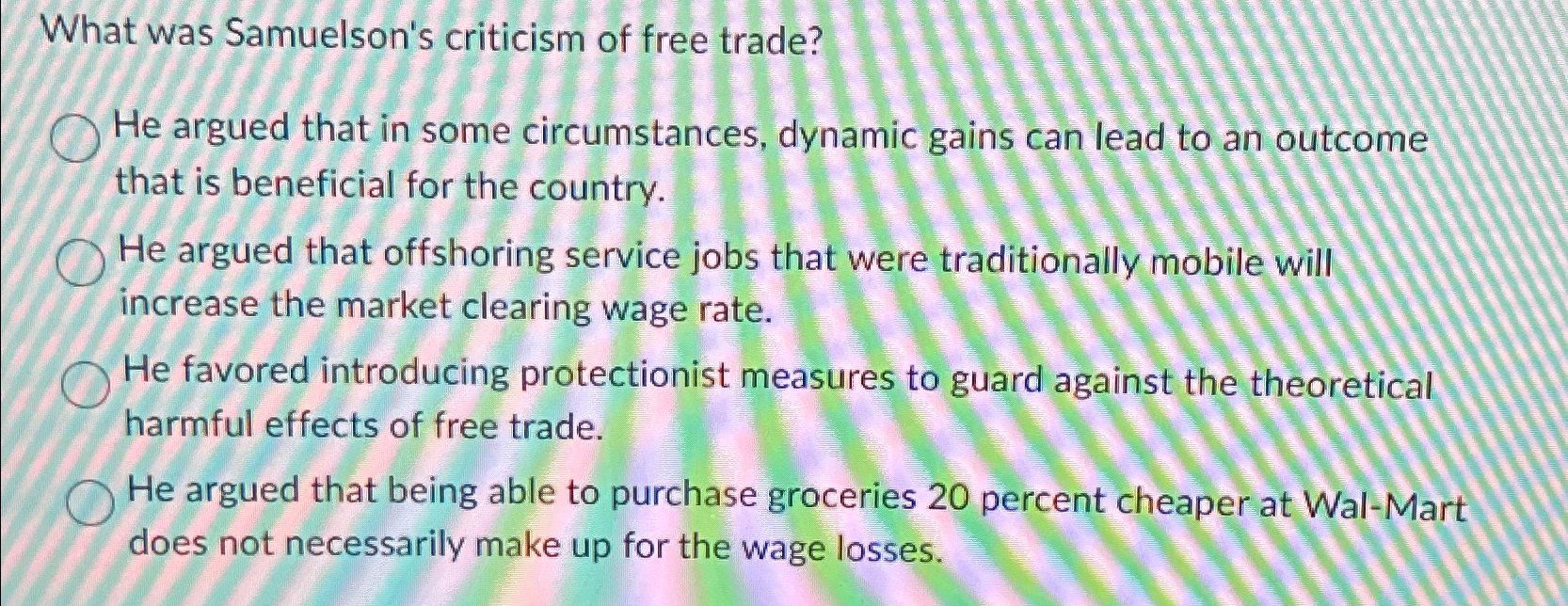 Solved What was Samuelson's criticism of free trade?He | Chegg.com