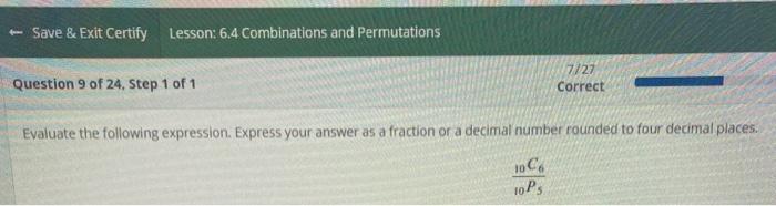 Solved - Save & Exit Certify Lesson: 6.4 Combinations and | Chegg.com