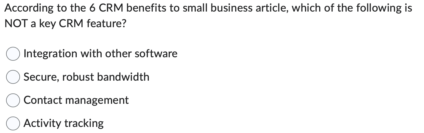 Solved According to the 6 ﻿CRM benefits to small business | Chegg.com