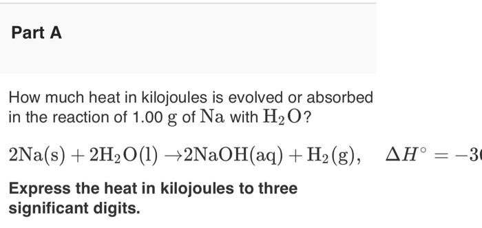 Solved How Much Heat In Kilojoules Is Evolved Or Absorbed In