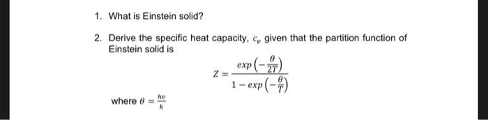 Solved 1. What is Einstein solid? 2. Derive the specific | Chegg.com