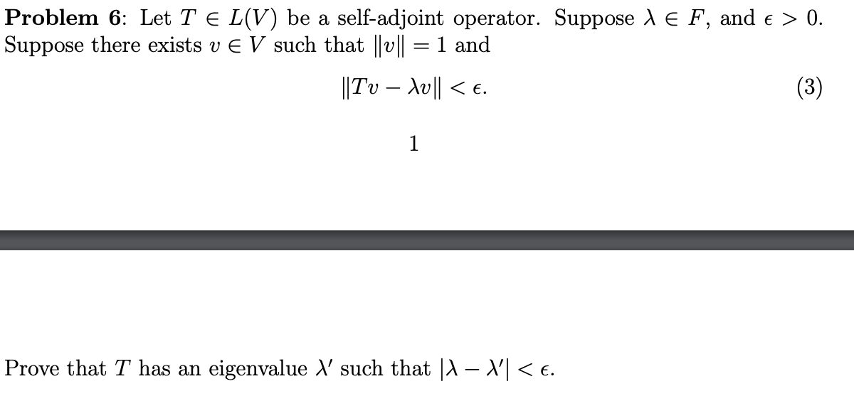 Solved Problem 6: Let T in L(V) ﻿be a self-adjoint operator. | Chegg.com