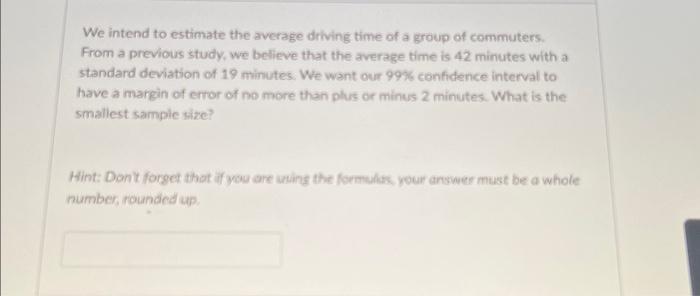 Solved We intend to estimate the average driving time of a | Chegg.com