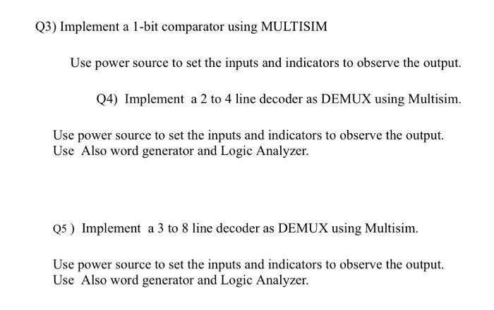 Solved Q3) Implement a l-bit comparator using MULTISIM Use | Chegg.com