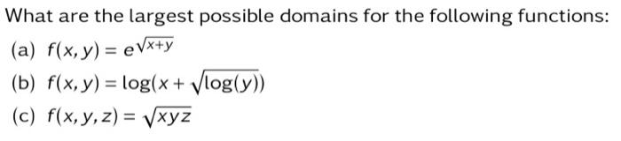 Solved What are the largest possible domains for the | Chegg.com