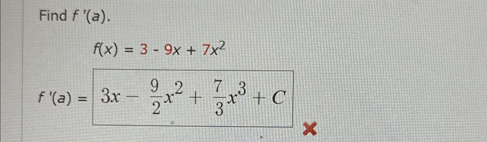 Solved Find f'(a)f(x)=3-9x+7x2f'(a)= | Chegg.com