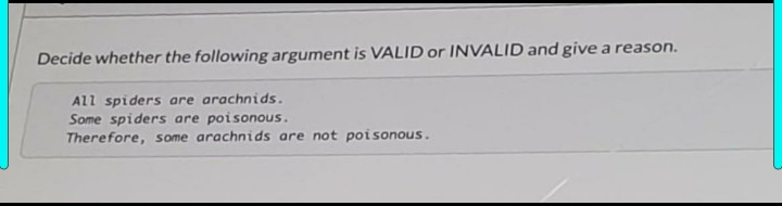 Solved Decide whether the following argument is VALID or | Chegg.com