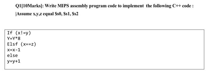 Solved Q1[10Marks]: Write MIPS assembly program code to | Chegg.com