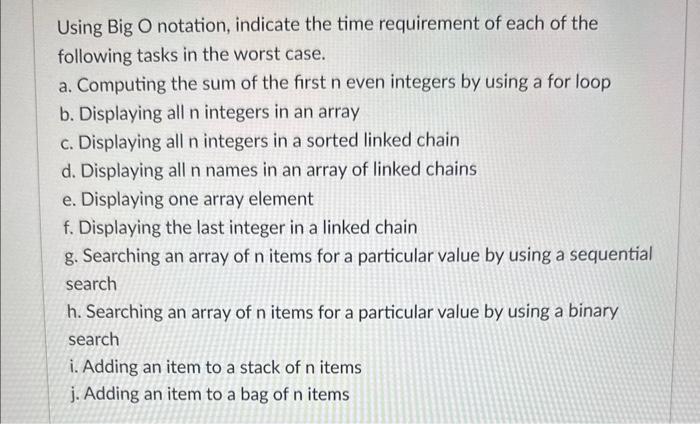 Solved Using Big O notation, indicate the time requirement | Chegg.com