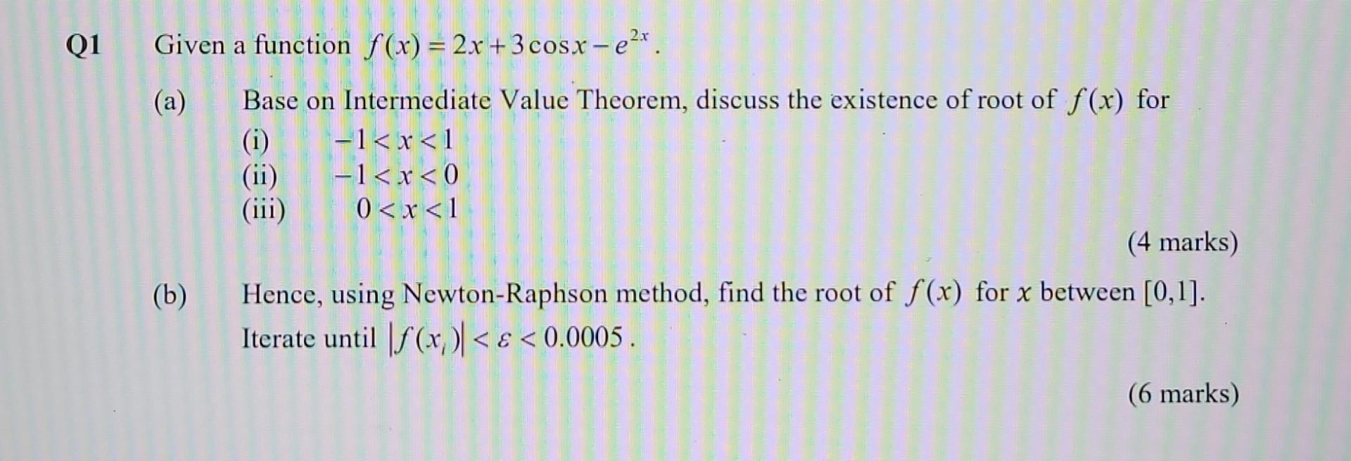 Solved Q1 Given a function f(x) = 2x + 3 cosx-e24 (a) Base | Chegg.com