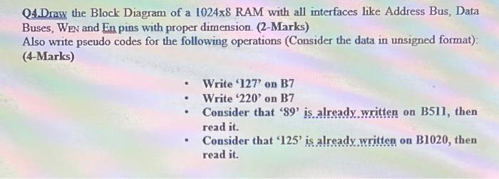 Solved Q4.DraW the Block Diagram of a 1024×8RAM with all | Chegg.com