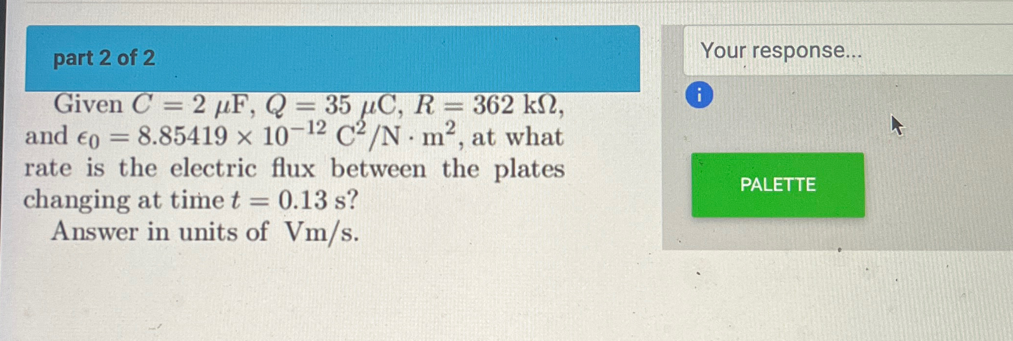 Solved part 2 ﻿of 2Given C=2μF,Q=35μC,R=362kΩ, ﻿and | Chegg.com