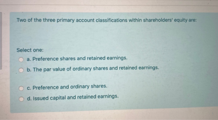 Solved Two of the three primary account classifications | Chegg.com