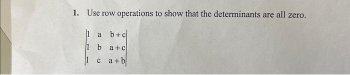 Solved 1. Use row operations to show that the determinants | Chegg.com