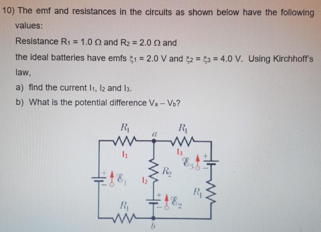 Solved 10) The emf and resistances in the circuits as shown | Chegg.com