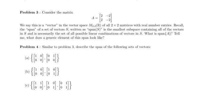 Solved Problem 3: Consider the matrix A=[22−2−2] We say this | Chegg.com