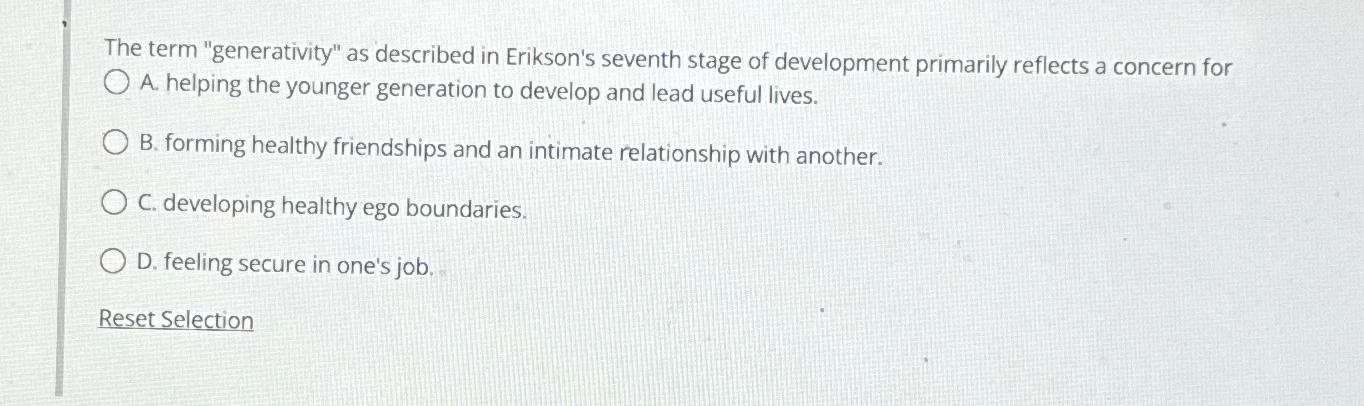Solved The term "generativity" as described in Erikson's | Chegg.com