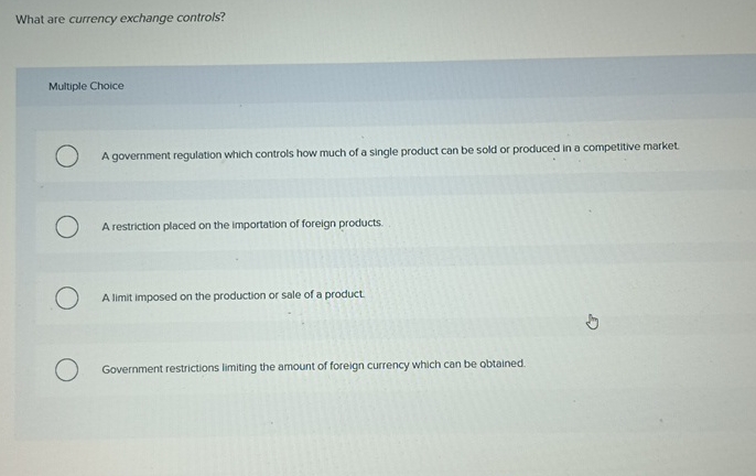 Solved What are currency exchange controls?Multiple ChoiceA | Chegg.com