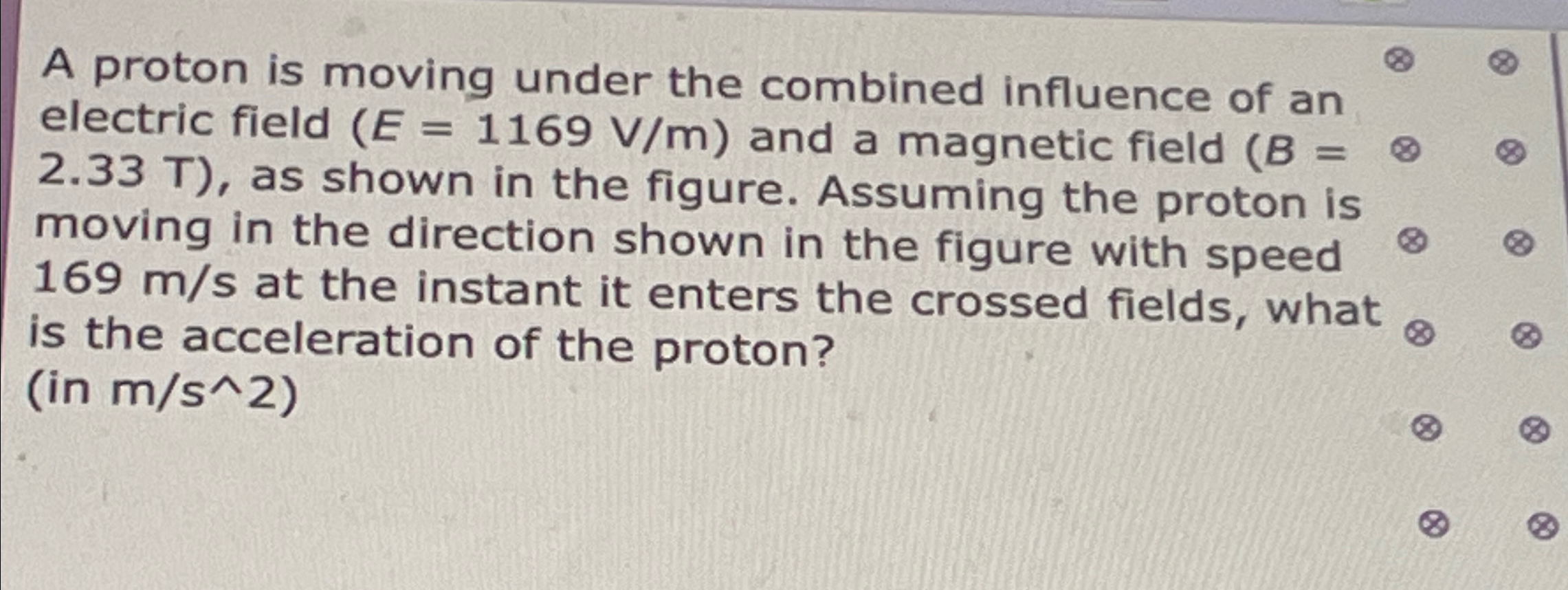 Solved A proton is moving under the combined influence of an | Chegg.com