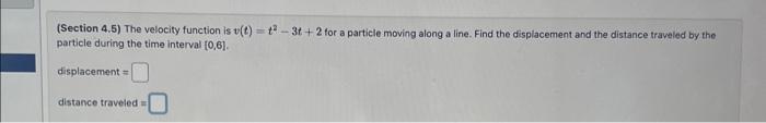 Solved (Section 4.5 ) The velocity function is v(t)=t2−3t+2 | Chegg.com