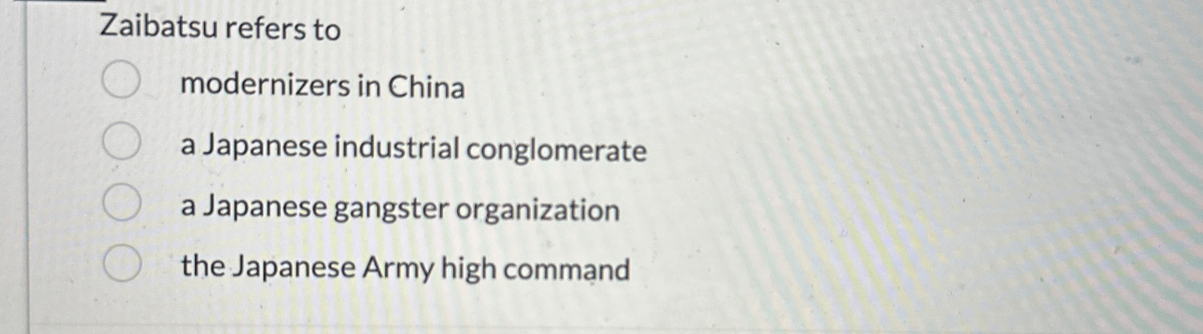 Solved Zaibatsu refers tomodernizers in Chinaa Japanese | Chegg.com