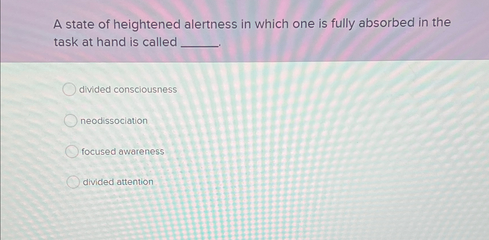 Solved A state of heightened alertness in which one is fully | Chegg.com